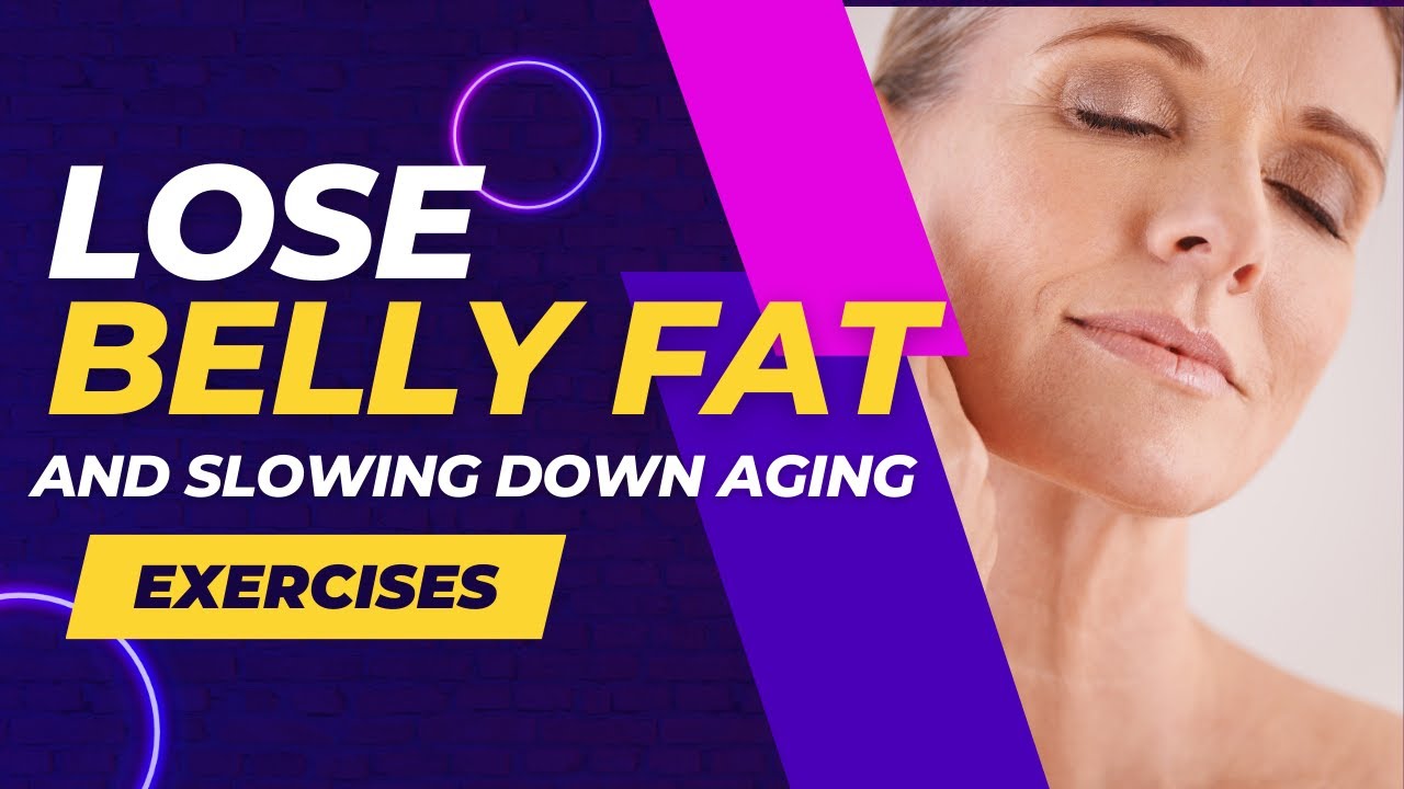 Top 13 Exercises for Losing Belly Fat and Slowing Down Aging: Health ...