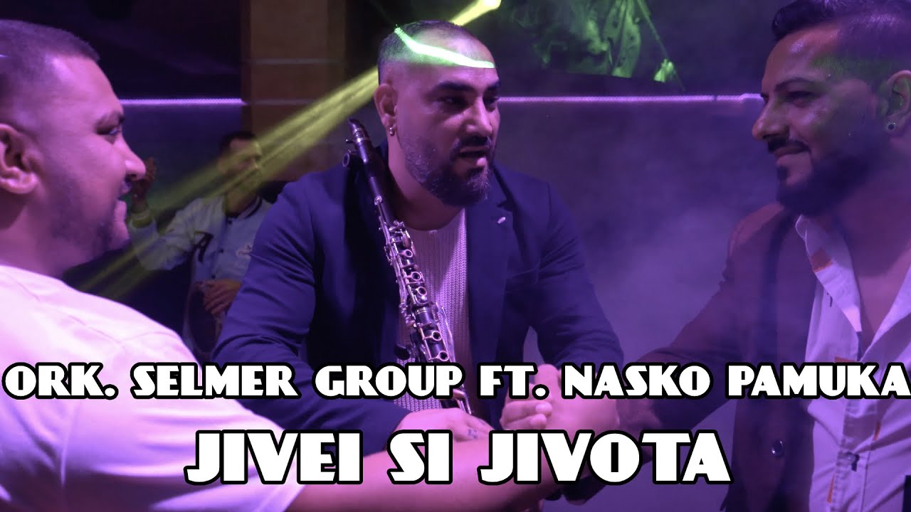 ORK. SELMER GROUP FT. NASKO PAMUKA - JIVEI SI JIVOTA, 2024 - YouTube