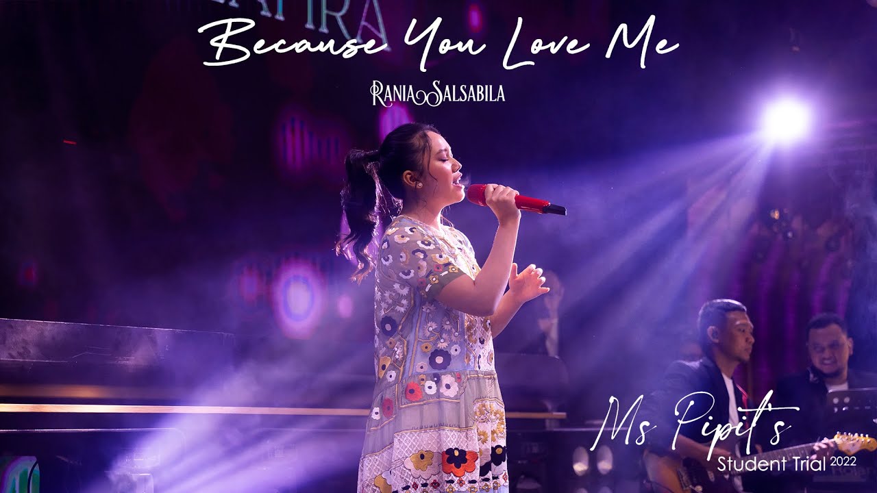 Because You Love Me - Rania Salsabila (Live Performance at Ms Pipit’s ...
