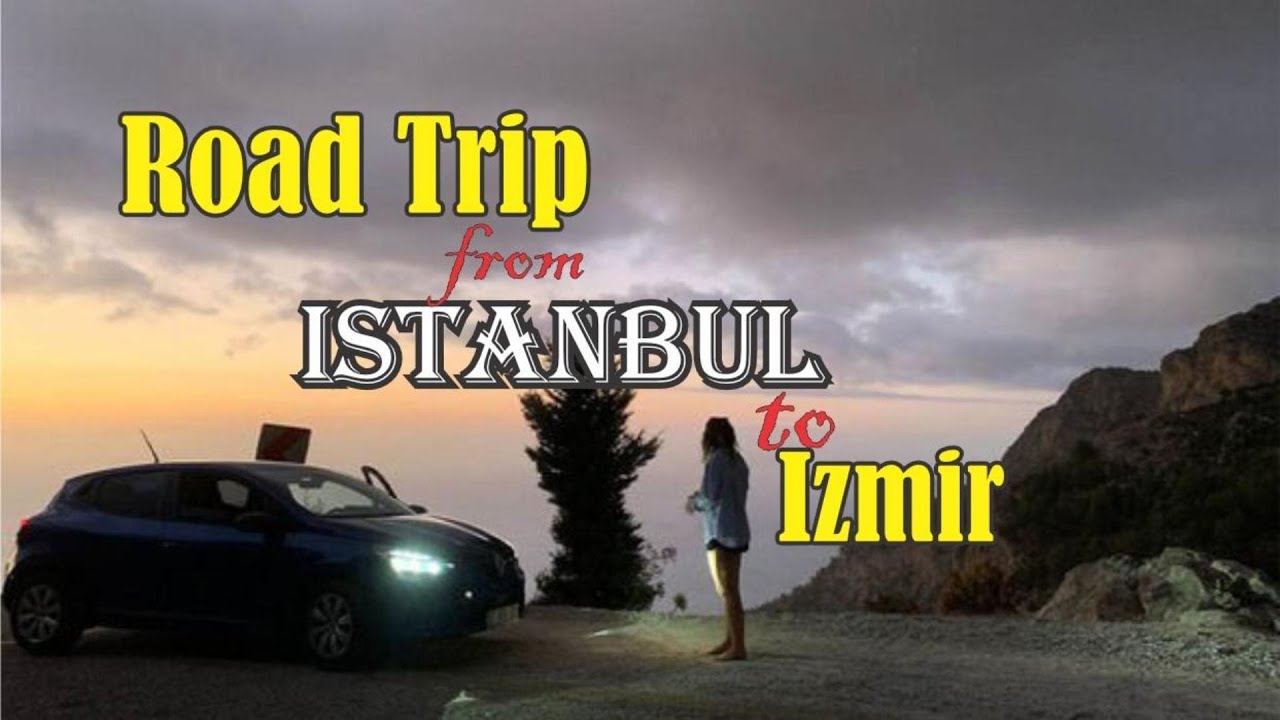 Road Trip, Istanbul to Izmir, Turkey. - YouTube
