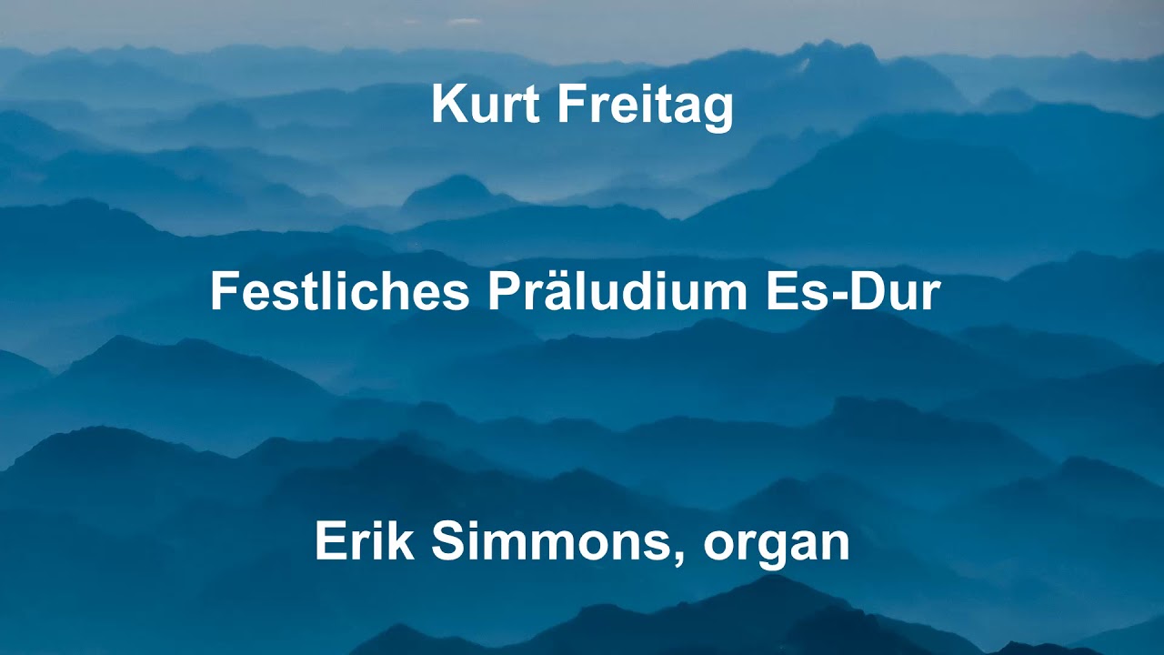 Kurt Freitag - Festliches Präluldium Es-Dur - YouTube