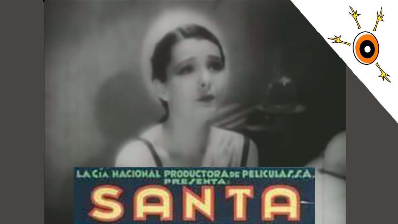 La Primera Película Sonora en México - Santa (1932) (Review) - YouTube