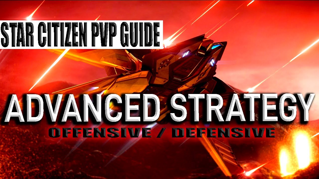 STARCITIZEN PVP GUIDE ADVANCED STRATEGY - YouTube