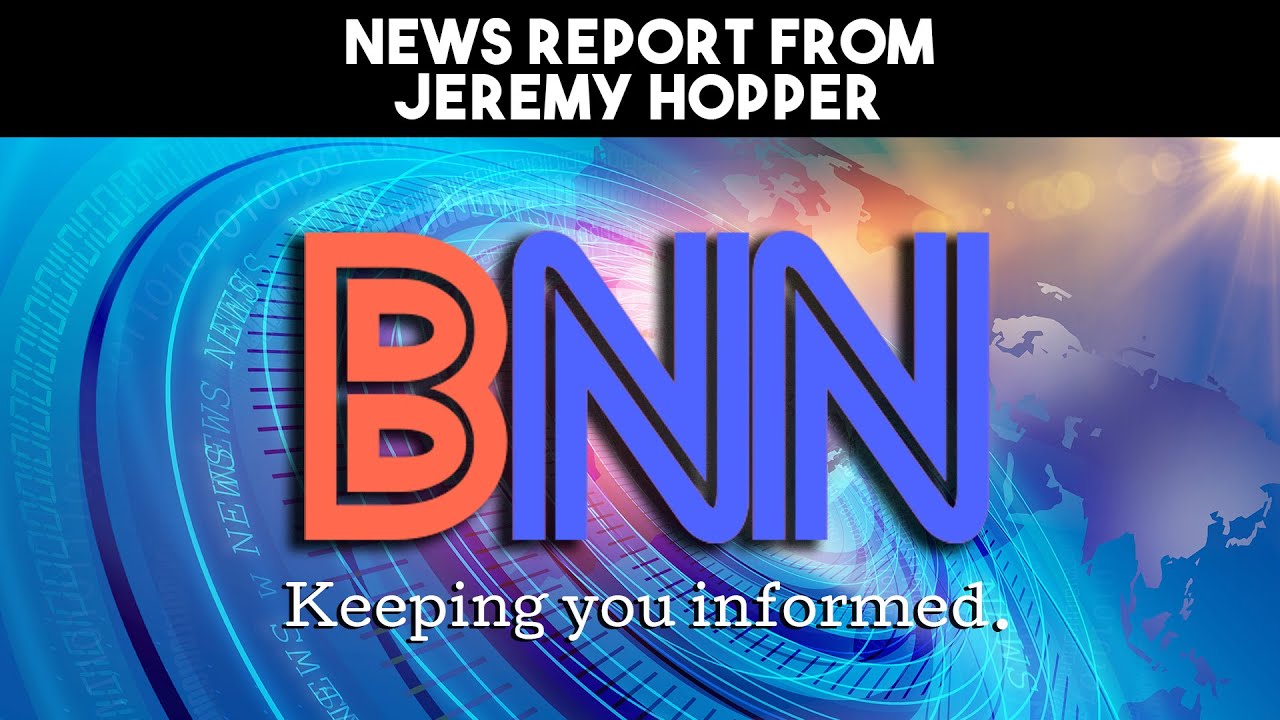BNN Breaking News Update with news correspondent Jeremy Hopper - YouTube
