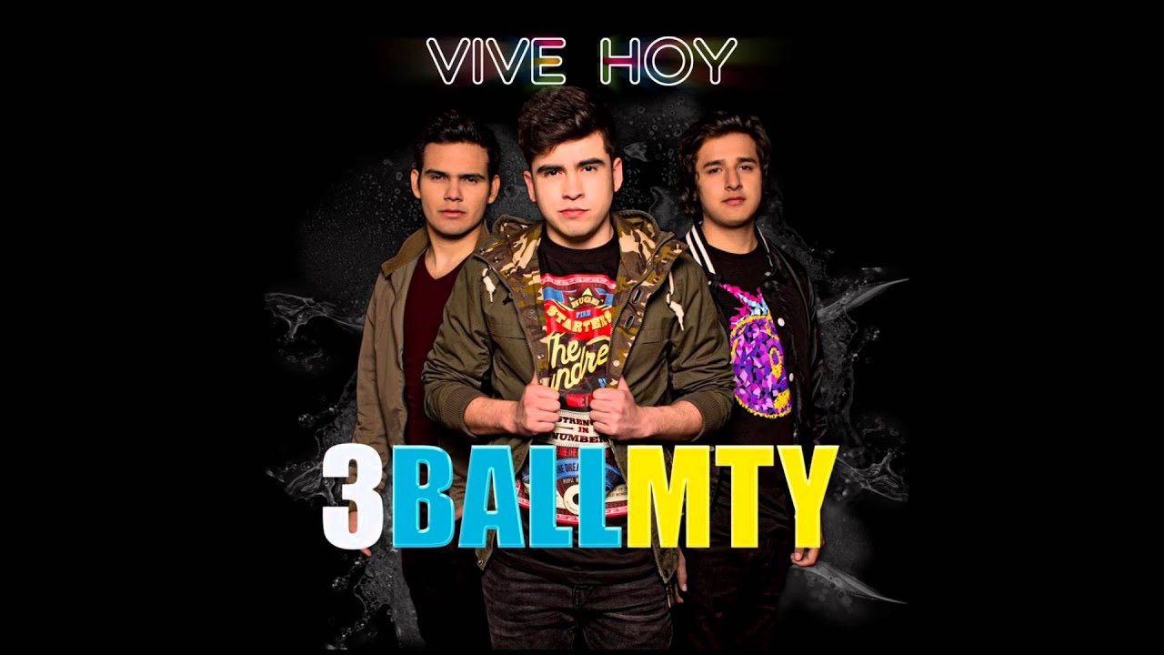 3Ball MTY - Vive Hoy (Sencillo 2013) - YouTube