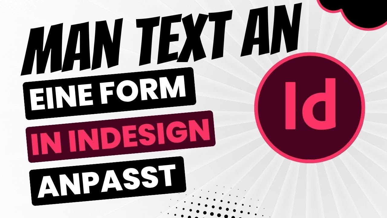 Wie man Text an eine Form in InDesign anpasst - YouTube