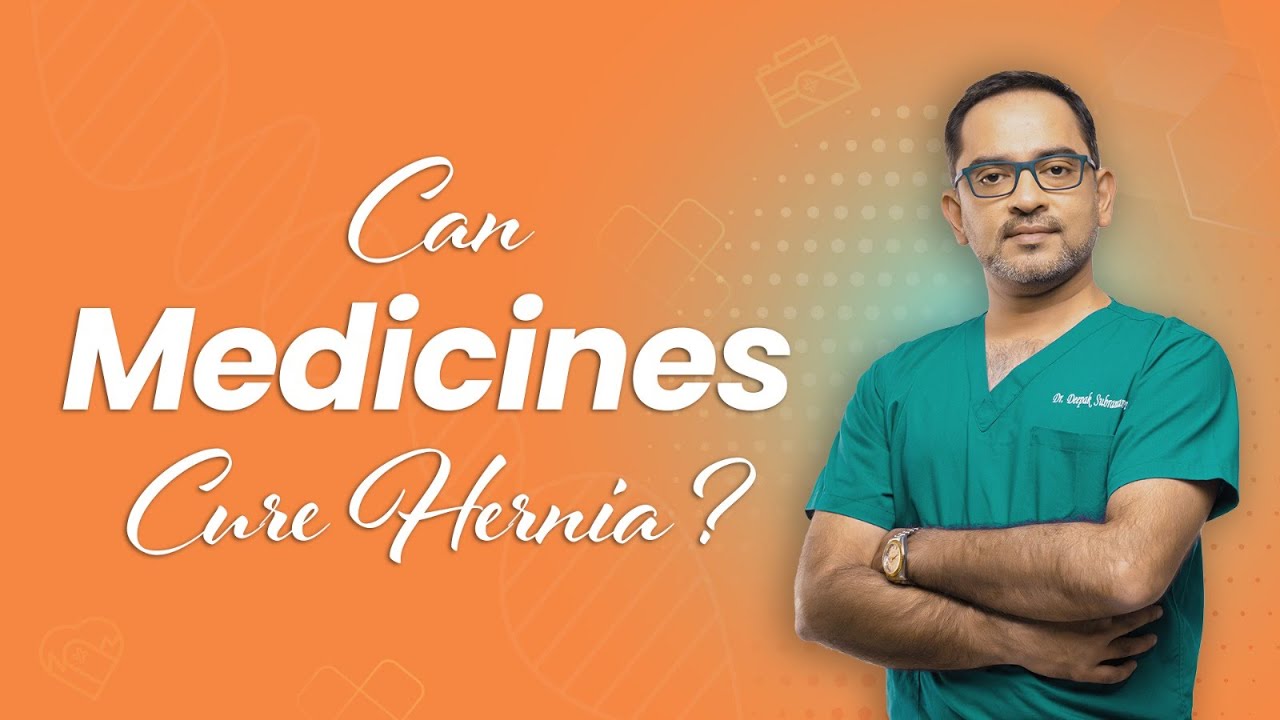 Can Medicines Cure Hernia? | Dr. Deepak Subramanian - YouTube