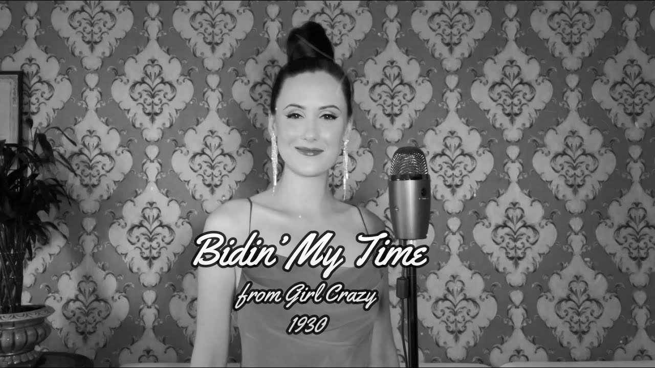 Bidin' My Time | Girl Crazy | 1930 | George & Ira Gershwin | Nicole ...
