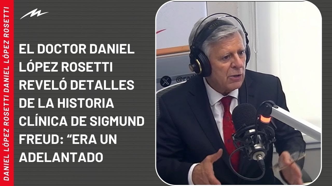 La columna completa del doctor Daniel López Rosetti sobre Sigmund Freud ...