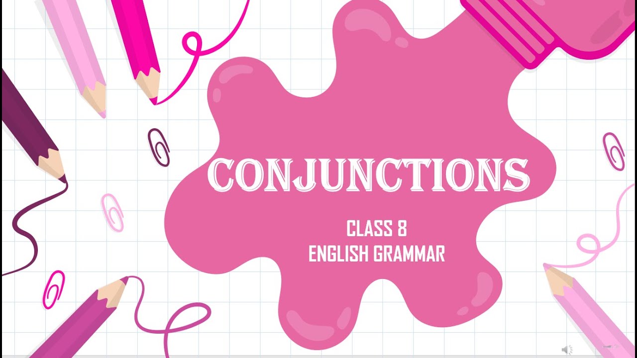 CONJUNCTIONS CLASS 8 - YouTube