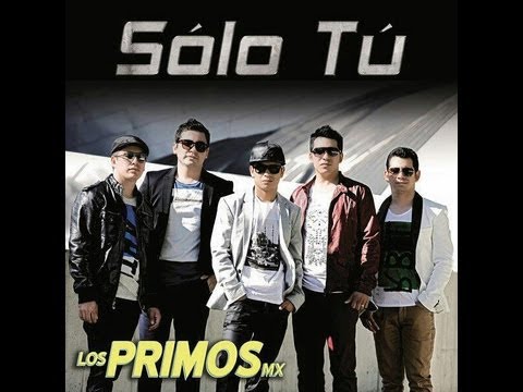 SOLO TU - LOS PRIMOS MX - YouTube