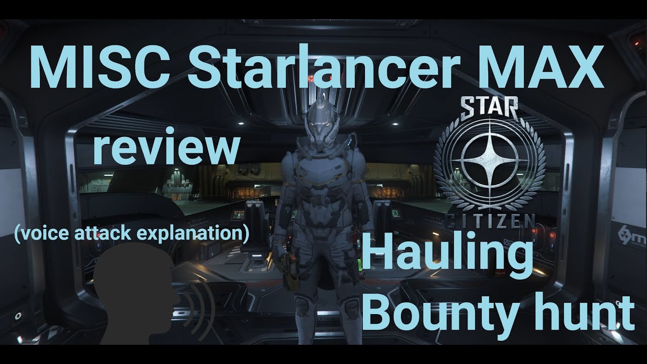 Review MISC Starlancer MAX Hauling Bounty hunt (voice attack HCS ...