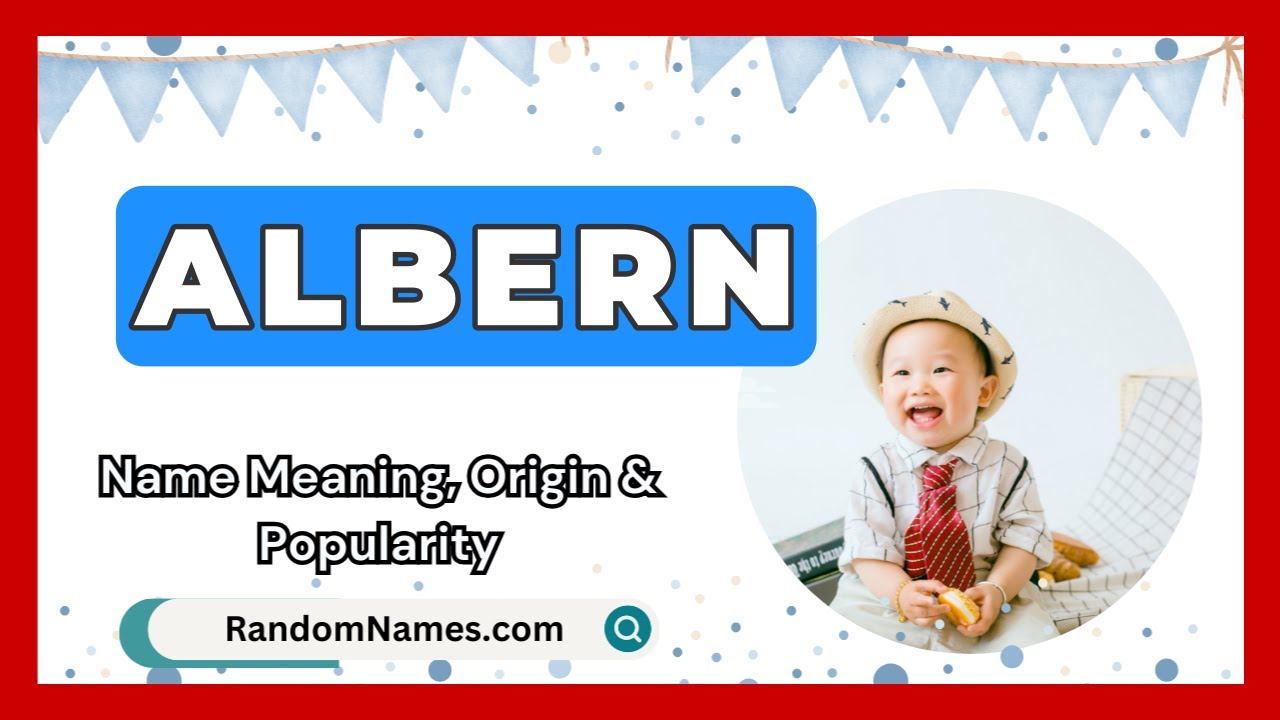 Albern - Baby Boy Name Meaning, Origin & Popularity - RandomNames.com ...