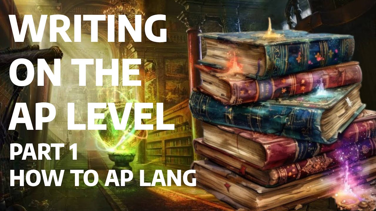 Writing on the AP Level Part 1 - How to AP Lang Unit 1 - YouTube