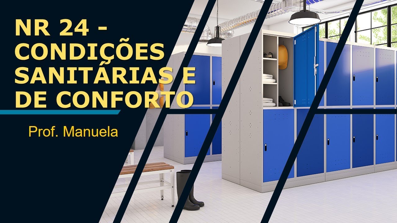 NR 24 - CONDIÇÕES SANITÁRIAS E DE CONFORTO 1TST A - YouTube