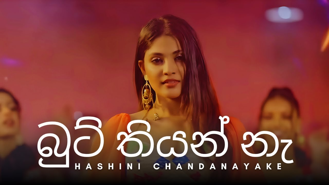 Boot Thiyan Na (බුට් තියන් නැ) - Hashini Chandanayake (Lyrics) - YouTube