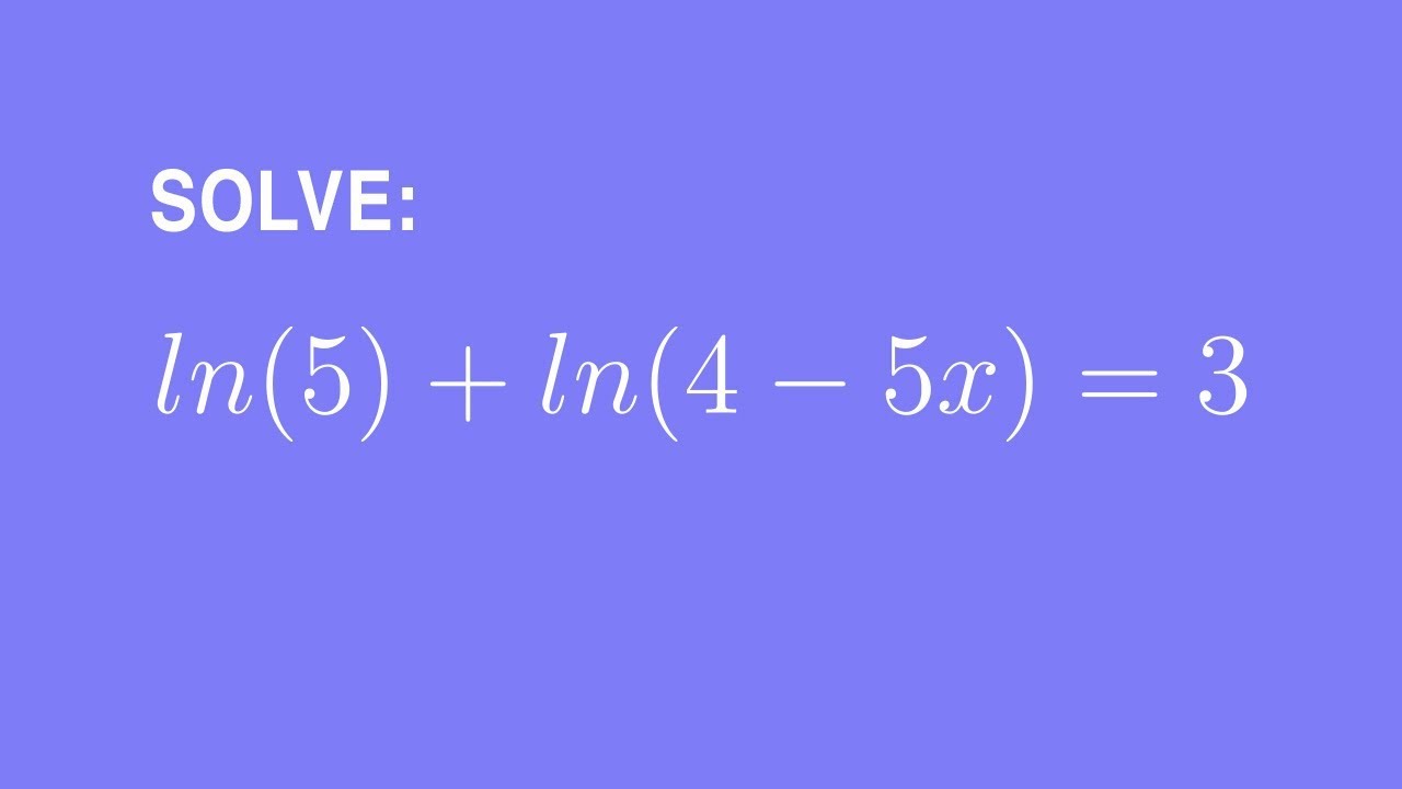 How To Solve Ln 5 Ln 4 5x 3 YouTube