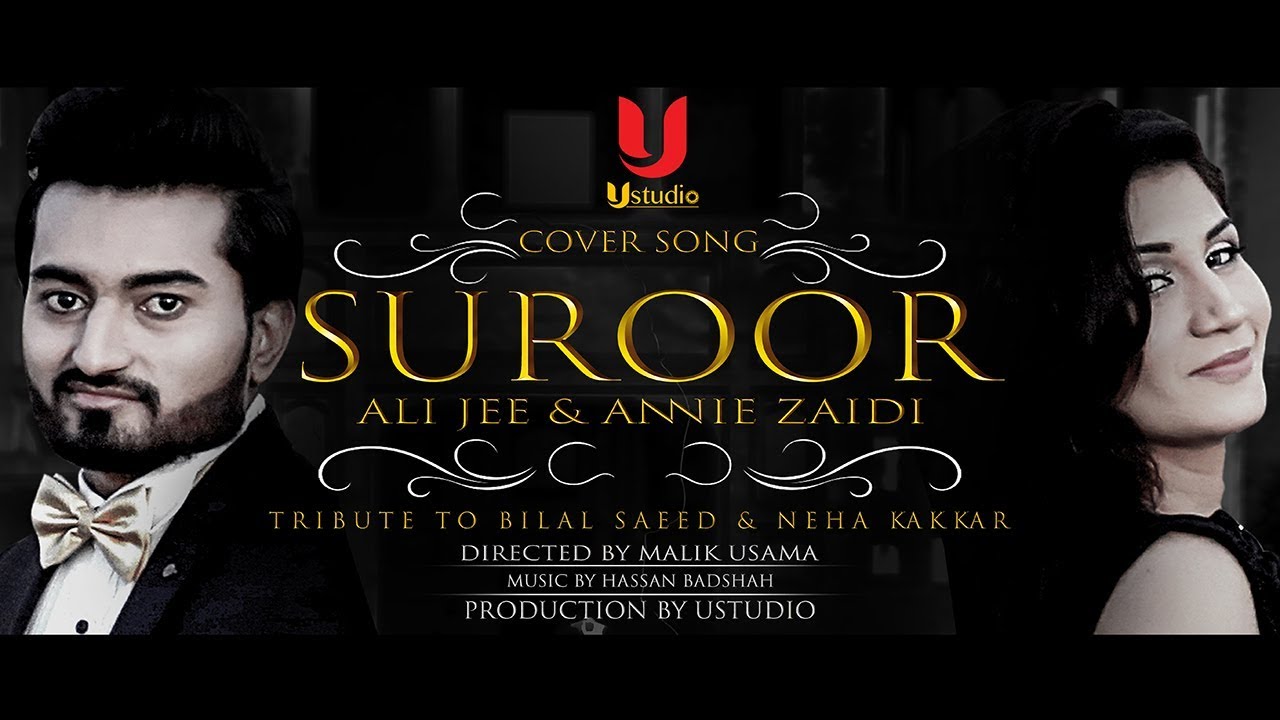 Suroor |New Cover Song 2018| Ali Jee & Annie Zaidi |Tribute to - Bilal ...