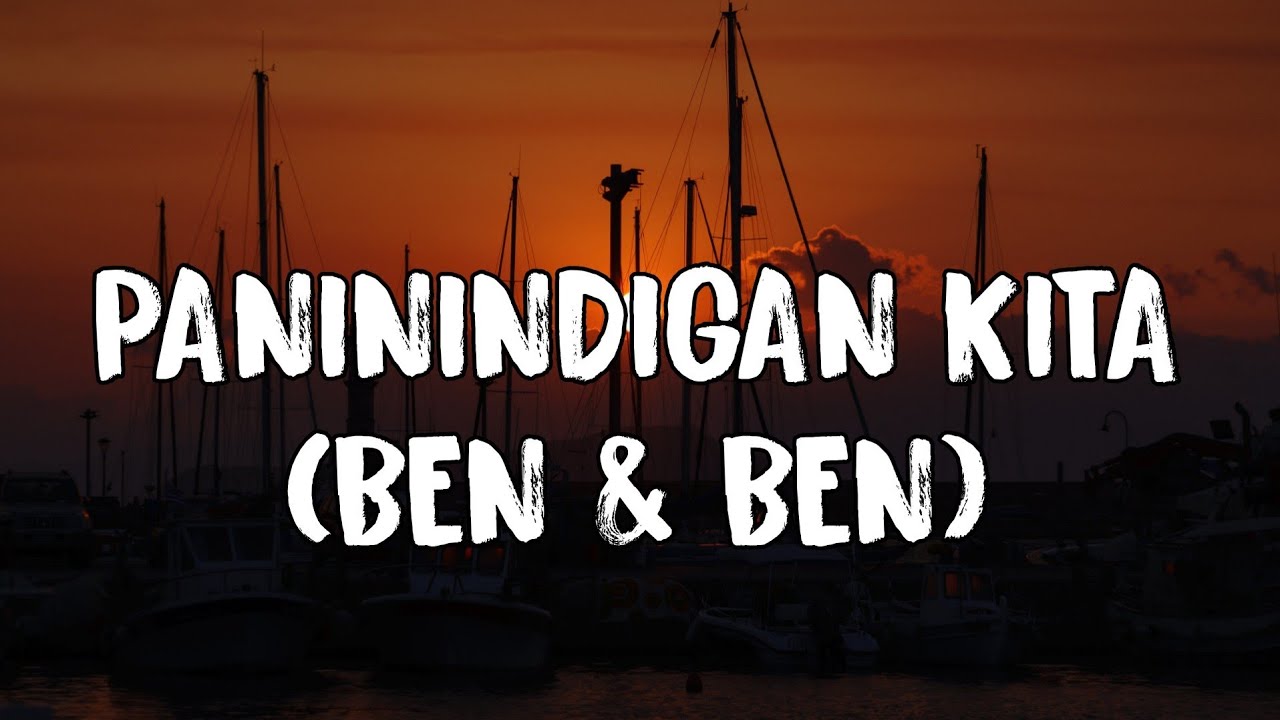 PANININDIGAN KITA - BEN&BEN (LYRICS) - YouTube