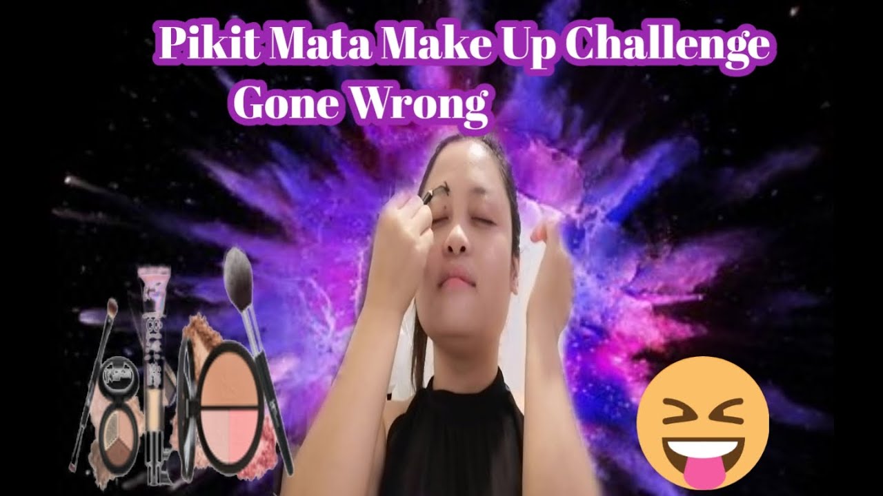 PIKIT MATA Make Up Challenge (Gone Wrong) - YouTube
