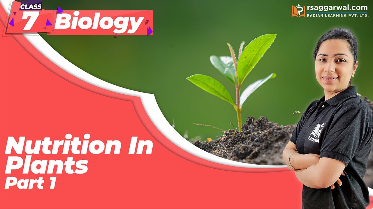 Nutrition in Plants Class 7 CBSE (Part-1) | Science Class 7 Chapter-1 ...