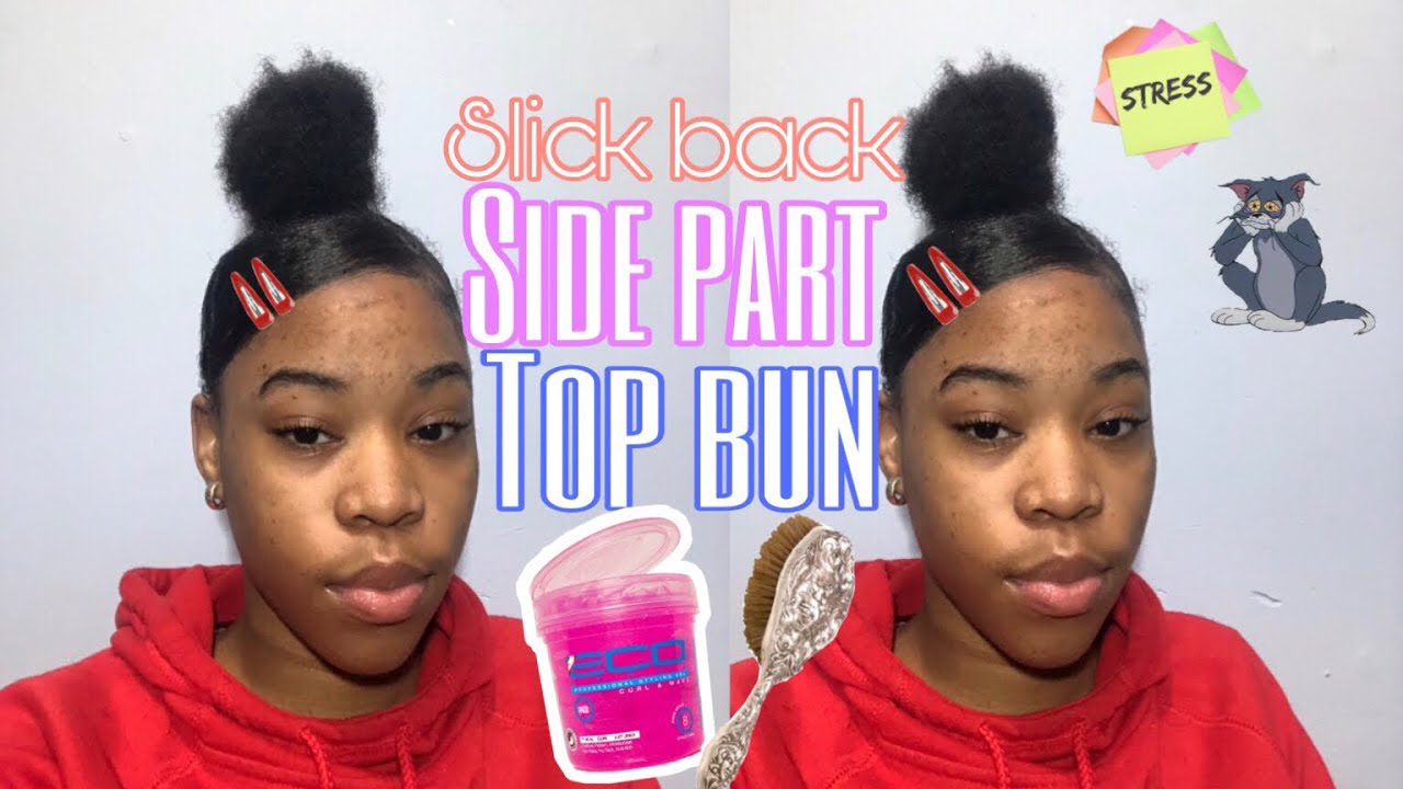 Attempting to do a slick back side part top bun🤕 - YouTube