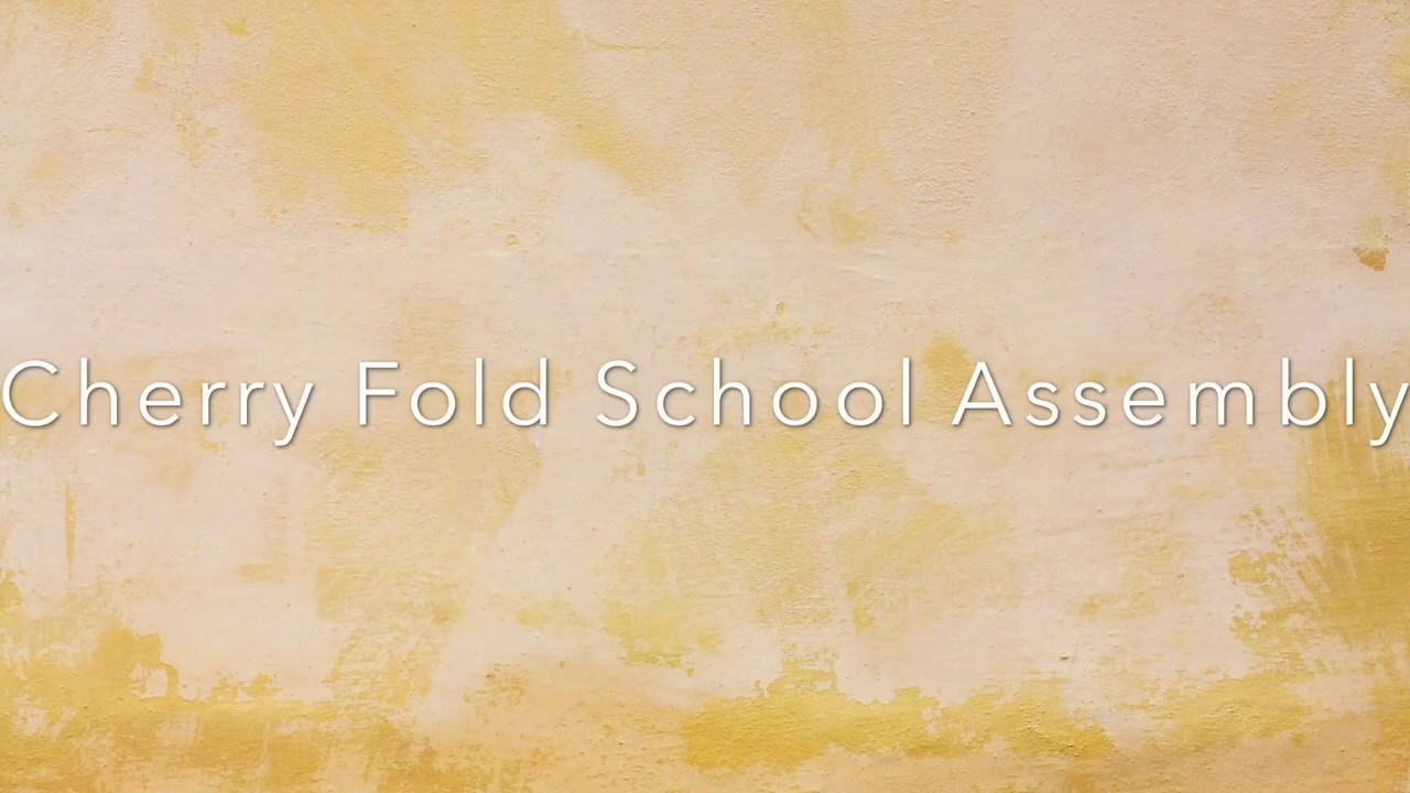 Cherry Fold School Assembly - YouTube