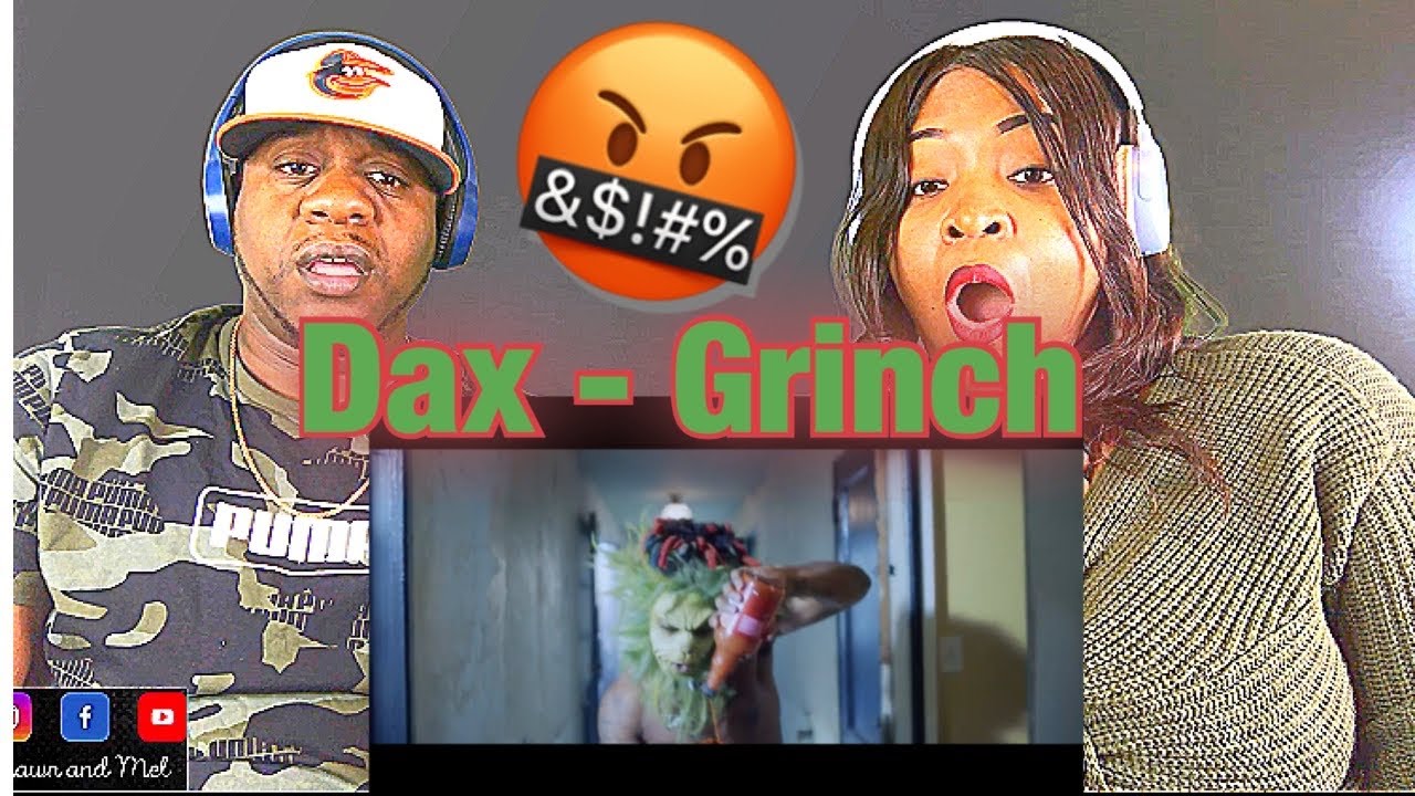Singer And Rapper Reacts to DAX “GRINCH” Official Music Video - YouTube