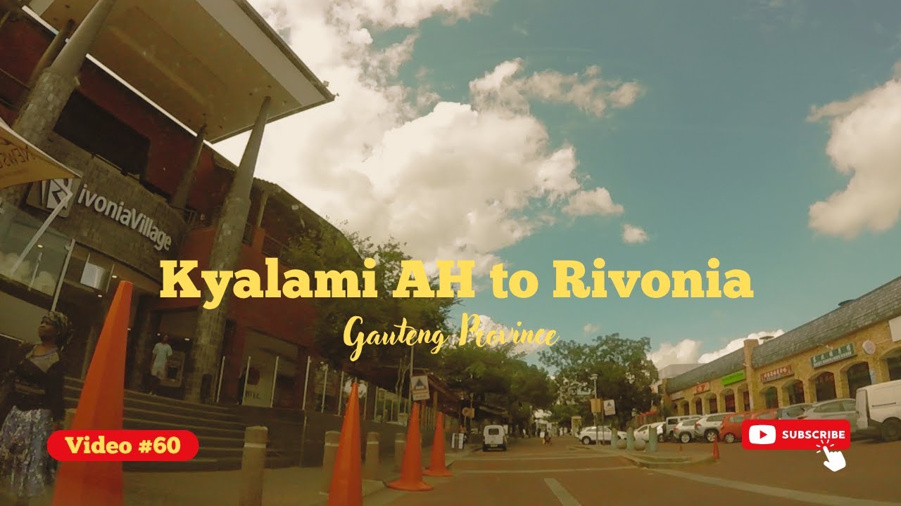 Video #60: Kyalami AH to Rivonia (Rivonia Village Shopping Mall) - YouTube
