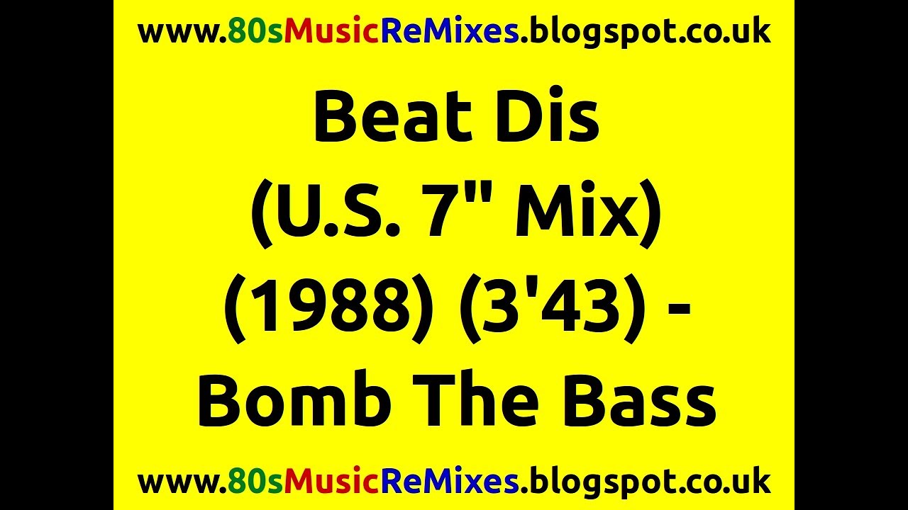 Beat Dis (U.S. 7" Mix) - Bomb The Bass | Emilio Paquez | Tim Simenon ...