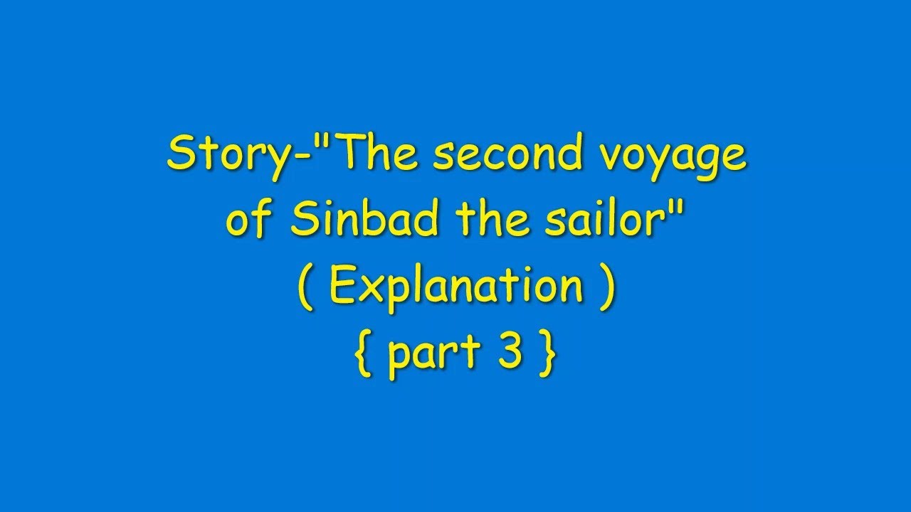 explanation of story " the second voyage of sinbad the sailor" in ...