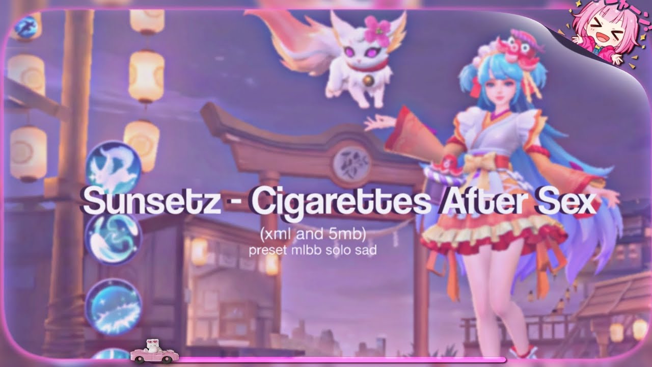 Sunsetz Cigarettes After Sex `preset Mlbb Solo Cute🤩 Preset Mlbb 4862