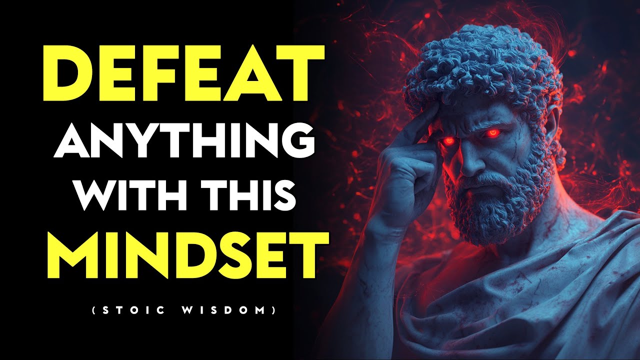 How to Develop A Mindset That Can CONQUER ANYTHING | Stoic Wisdom - YouTube