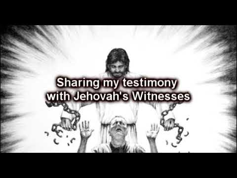 Sharing my Testimony with The Jehovah's Witnesses. Freedom in Christ ...