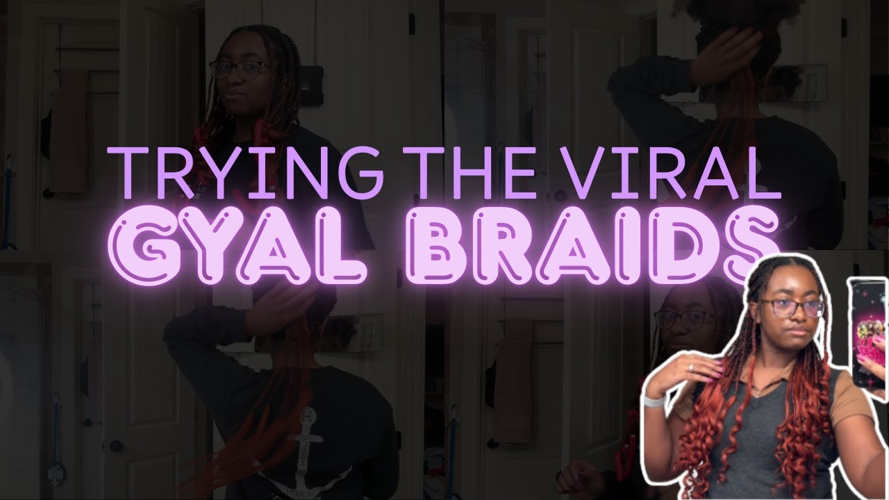 GYAL BRAIDS… WORTH IT? 🤔 | Gyal Braids Install and Final Thoughts - YouTube