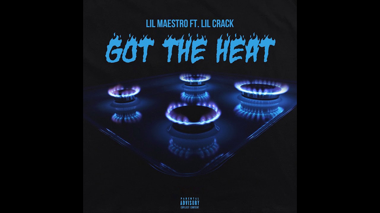 Lil Maestro Ft. Lil Crack - Got The Heat (Official Audio) - YouTube Music