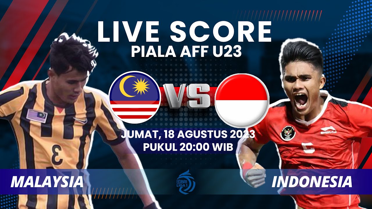🔴LIVE SCORE: Pertandingan Piala AFF antara Timnas U23 Indonesia vs Malaysia - YouTube