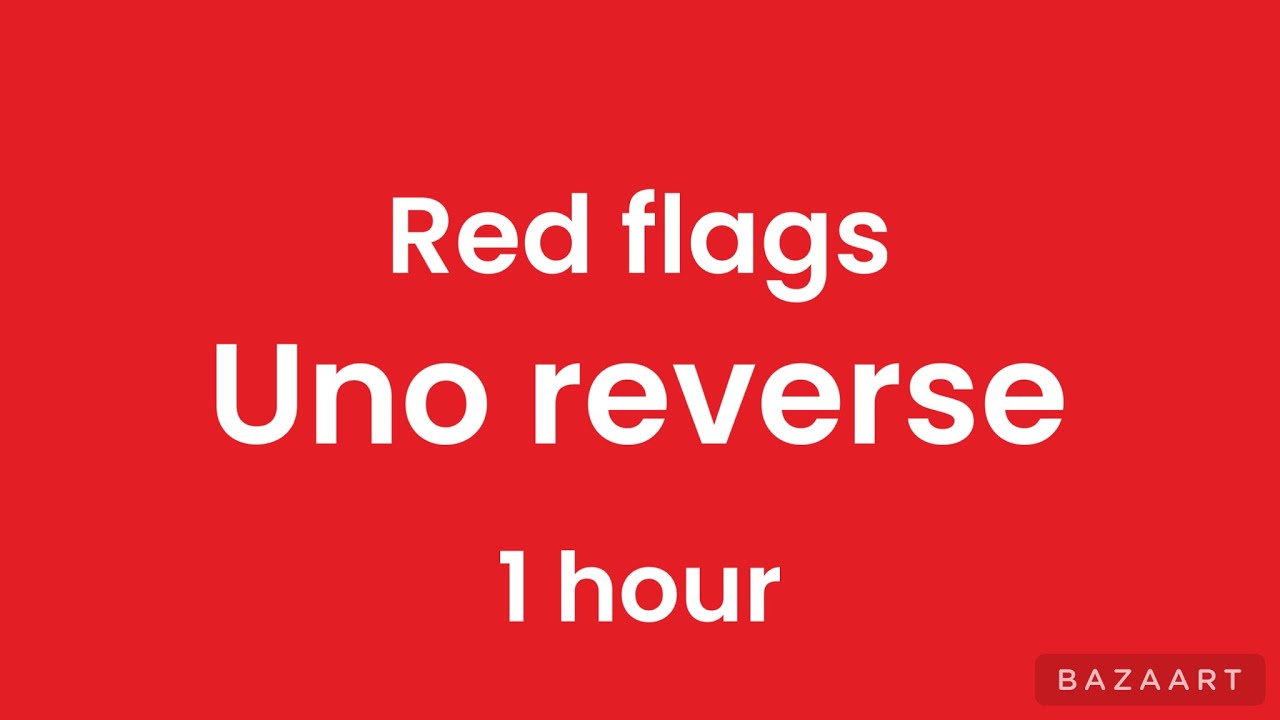 Red flags uno reverse (1 hour) - YouTube