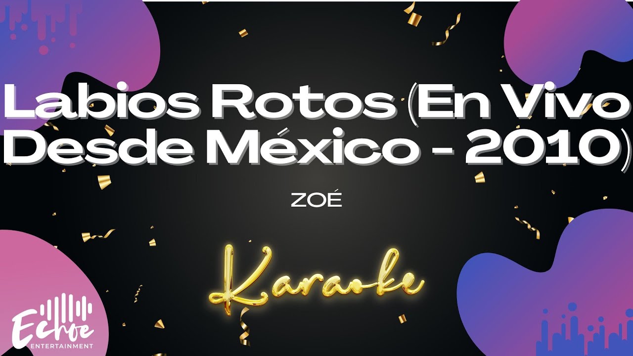 Zoé - Labios Rotos (En Vivo Desde México - 2010) (Versión Karaoke ...