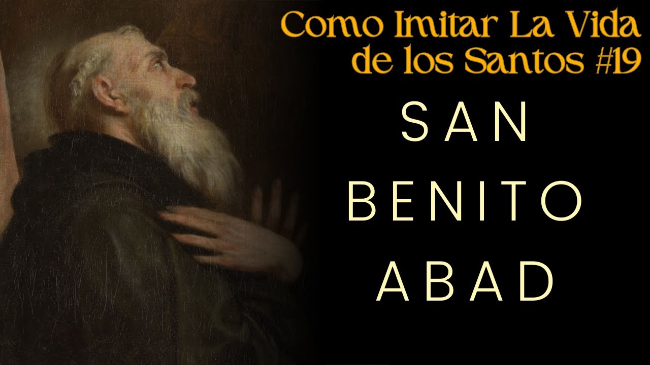 La Vida de San Benito Abad - Como Imitar La Vida de los Santos - YouTube