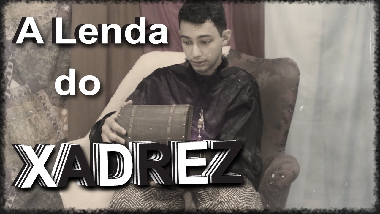 Lenda do Xadrez - Curiosidades e história - YouTube