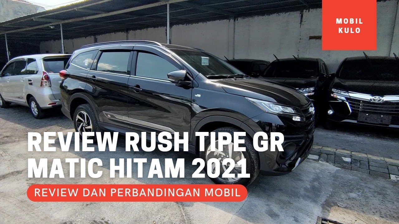 Review Toyota Rush Tipe GR Matic AT Warna Hitam Terbaru 2021 - YouTube