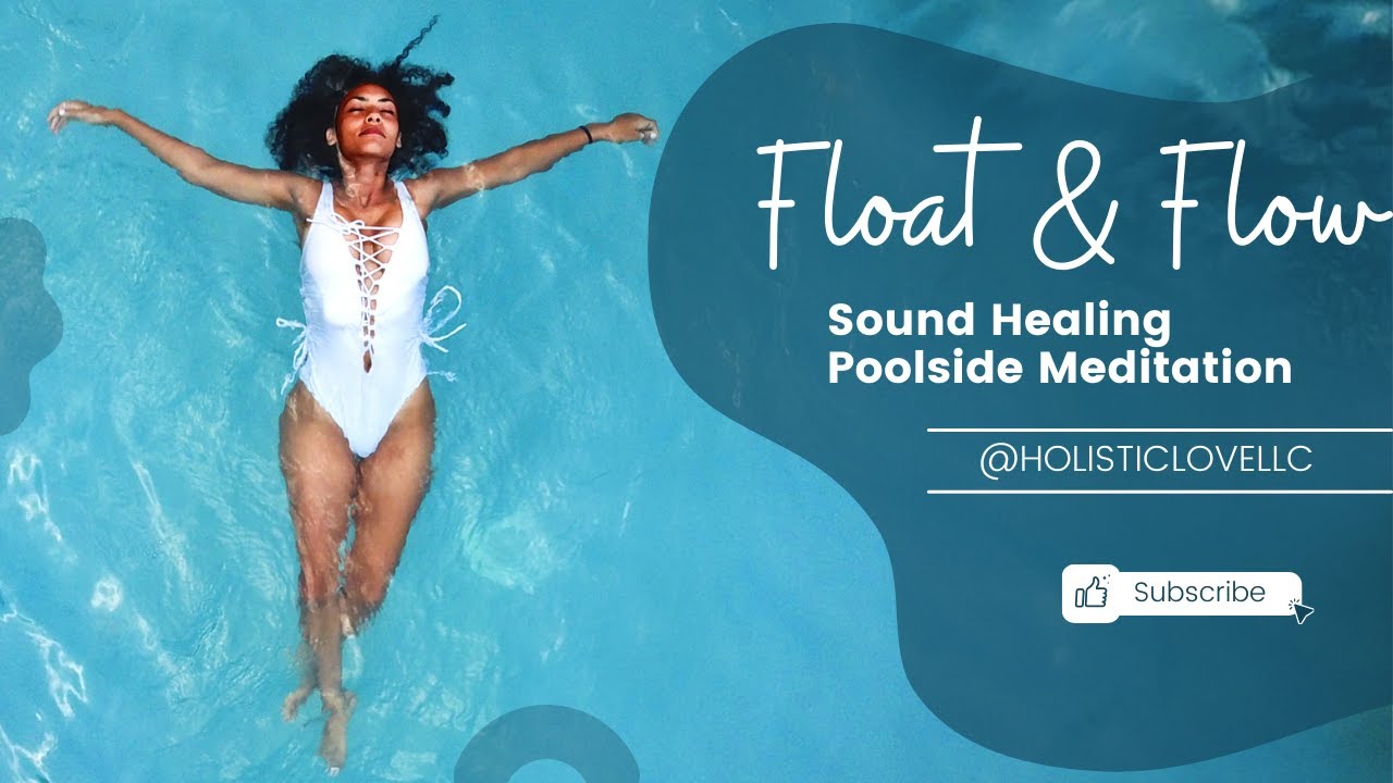 Float and Flow: Sound Healing Poolside Meditation - YouTube