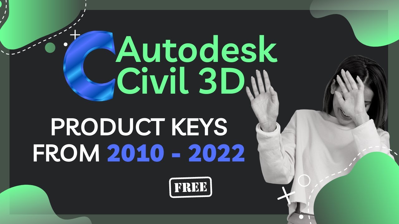 Free Product keys for Autodesk Civil 3D all versions 2010 - 2022 ...
