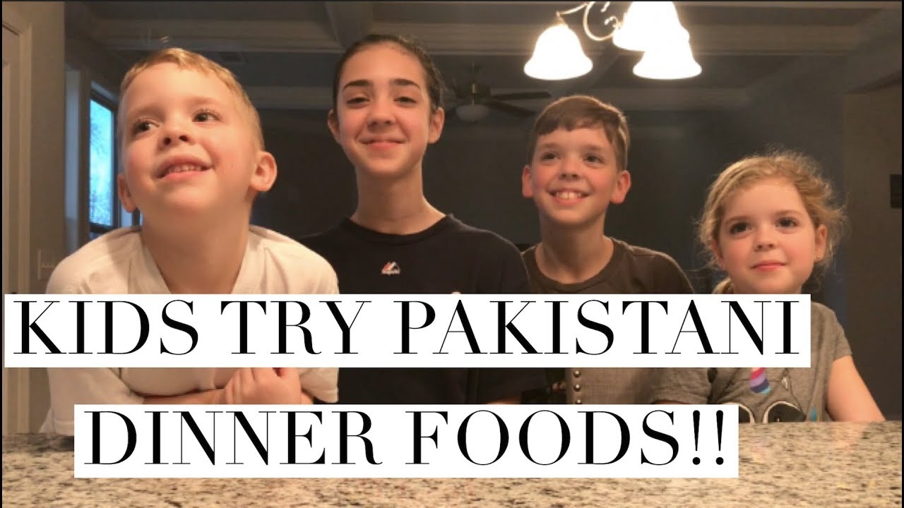 Kids Try Pakistani Dinner Foods - YouTube