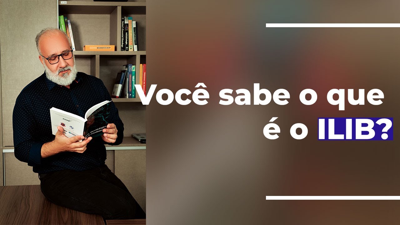 Você sabe o que é ILIB? | Prof Rodrigo Lopes Martins - YouTube
