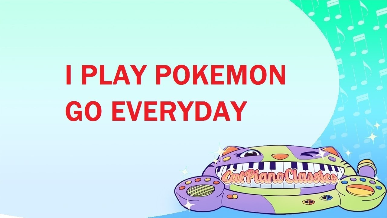 I Play Pokemon Go Everyday Cat Piano Cover - YouTube