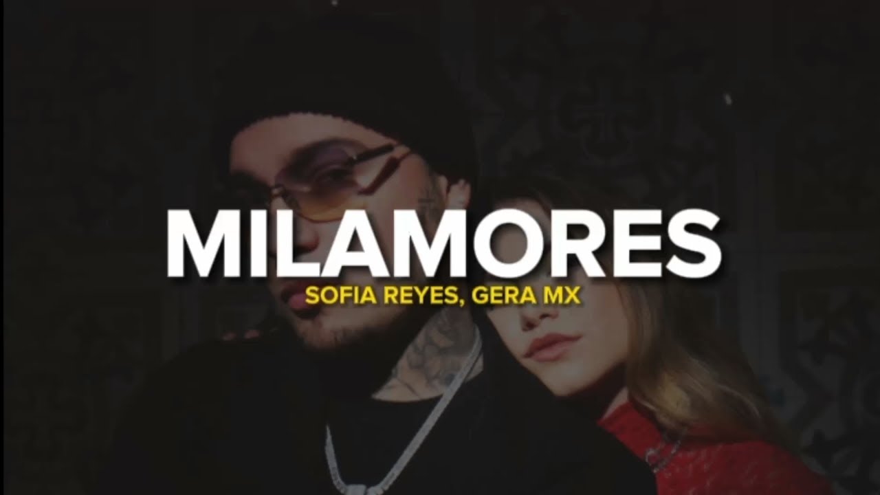 Sofia Reyes, Gera MX - MILAMORES || LETRA/LYRICS - YouTube