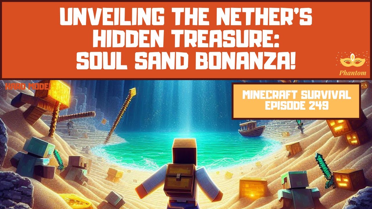 Unveiling the Nether's Hidden Treasure: Soul Sand Bonanza! - Let's Play ...