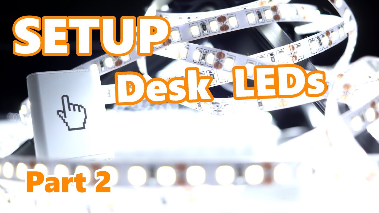 Ultimate LED Strip Setup, The Parts Mega Desk, Part 2 - YouTube
